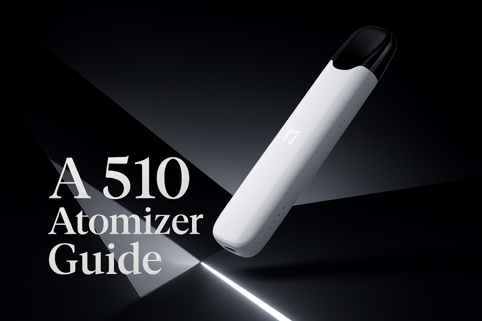 This 510 Atomizer Guide Shows Types, Care SOPs & Compatibility Picks