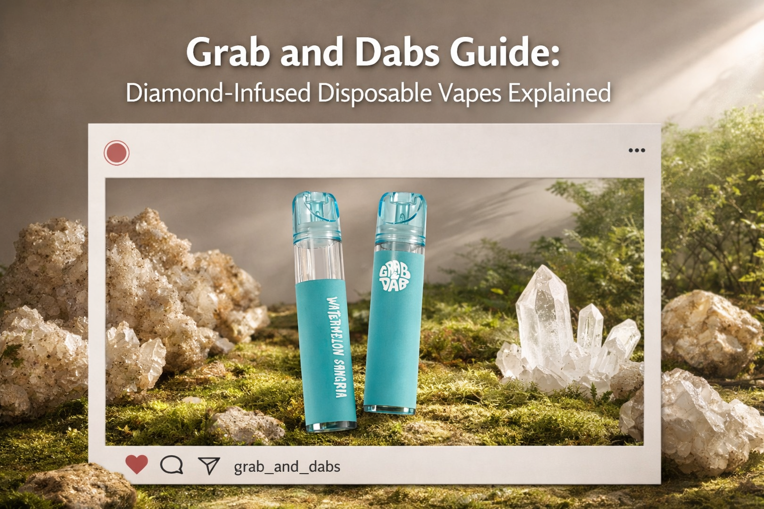 Grab and Dabs Guide: Diamond-Infused Disposable Vapes Explained
