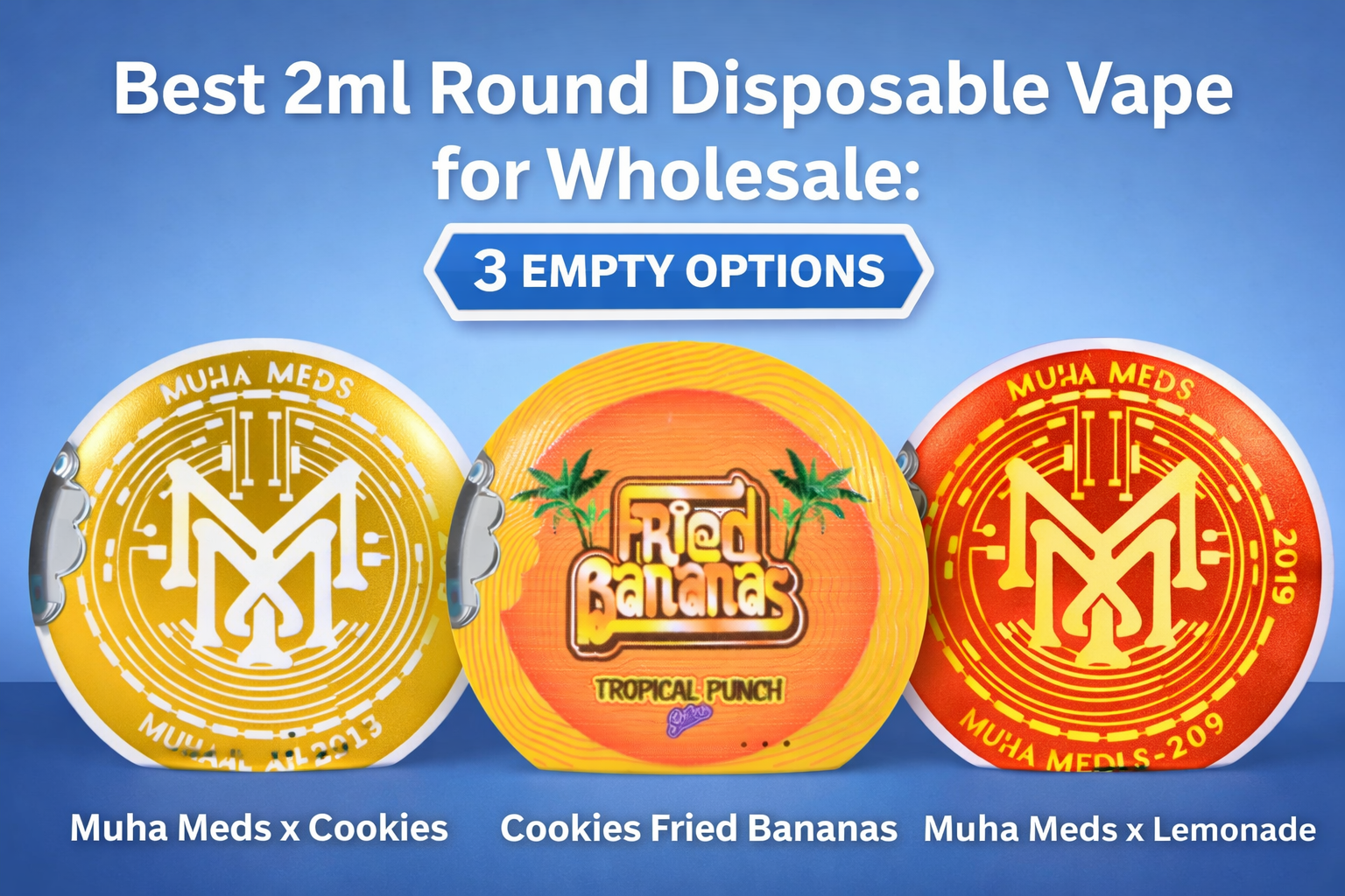 Muha x Cookies vs Fried Bananas vs Lemonade | Round 2ml Empty Vape